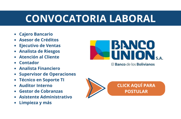 Banco Unión Bolivia abre nuevas plazas laborales